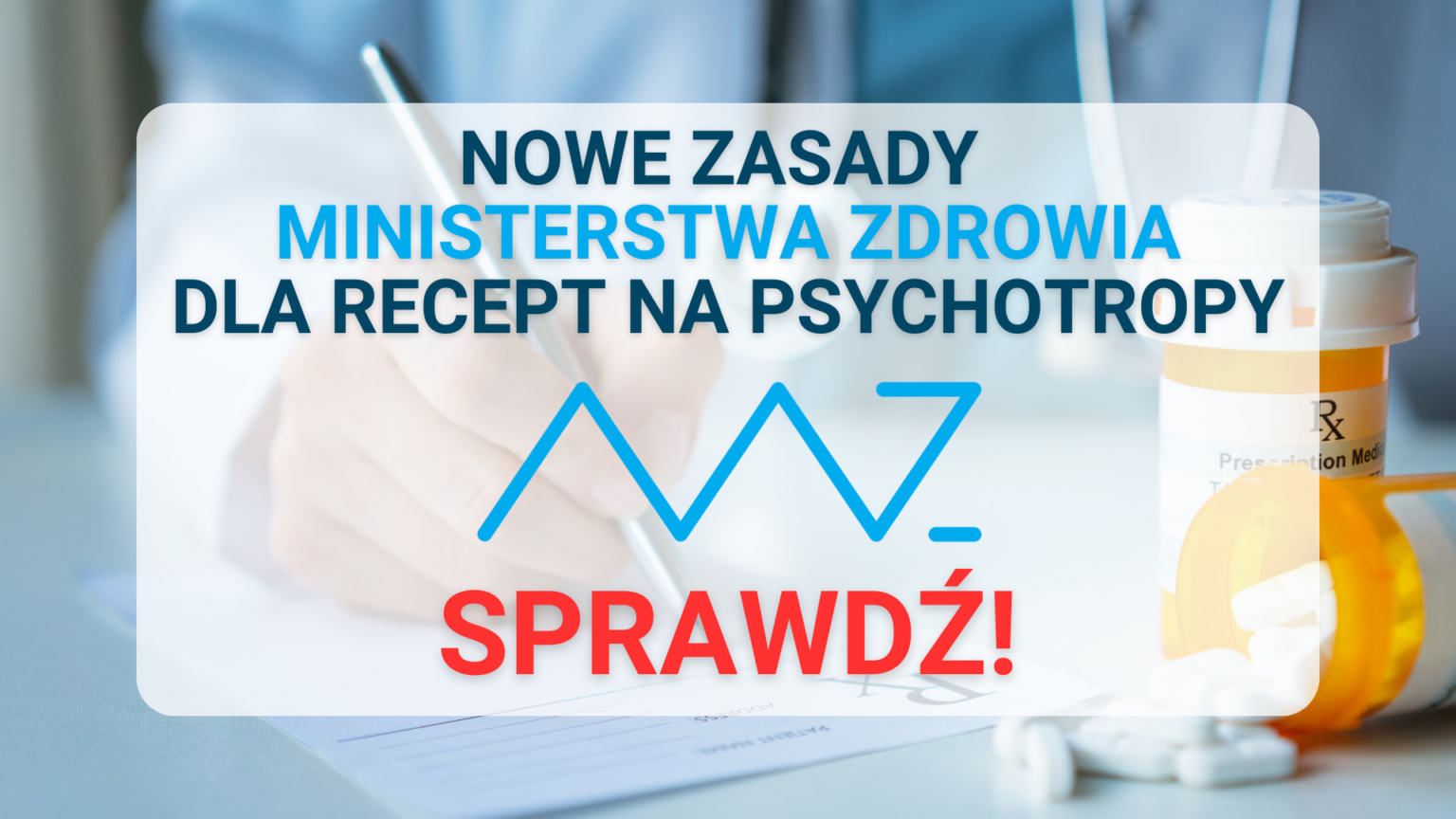 Nowe przepisy dot. Recept na Psychotropy - Zmiany 2023